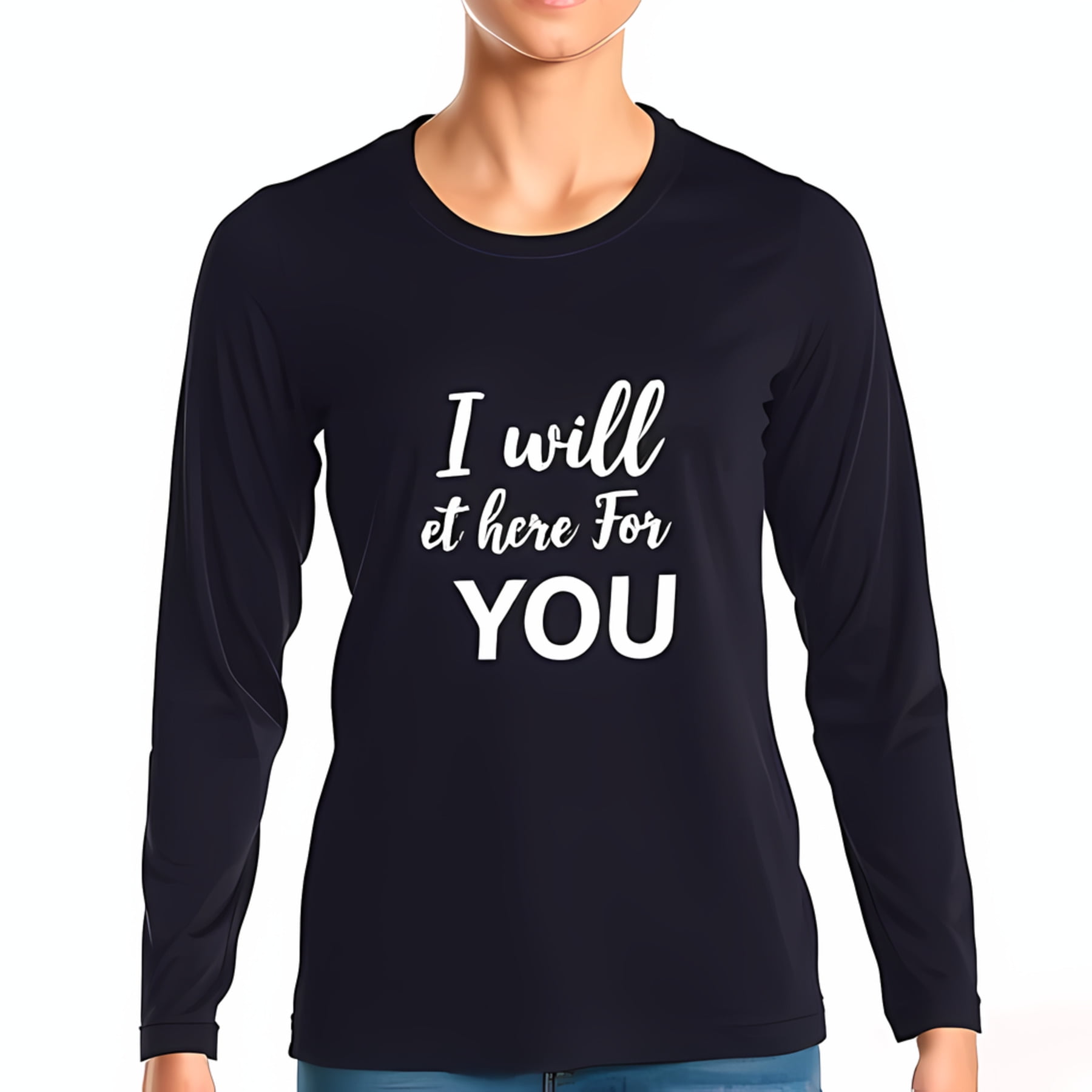 Stylish Long Sleeve Black T-Shirt with Heartfelt " I Will Be Here for ...