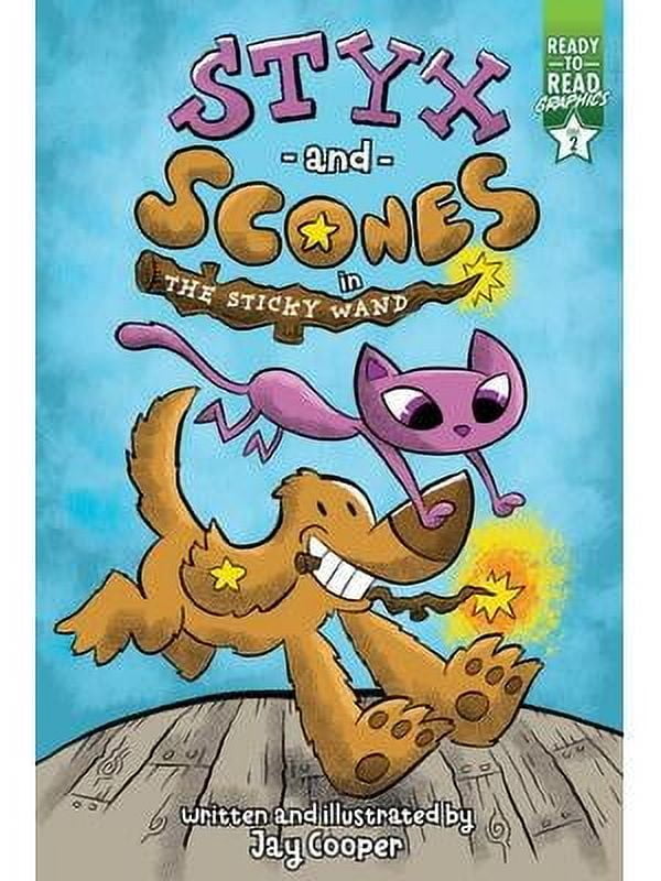 Styx and Scones in the Sticky Wand: Ready-To-Read Graphics Level 2 ...
