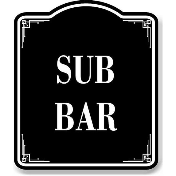 Sub Bar BLACK Aluminum Composite Sign, 8.5"x10" - Walmart.com