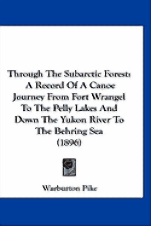 Through The Subarctic Forest : A Record Of A Canoe Journey From Fort ...