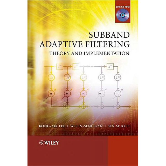 Subband Adaptive Filtering: Theory and Implementation - Lee, Kong-Aik ...
