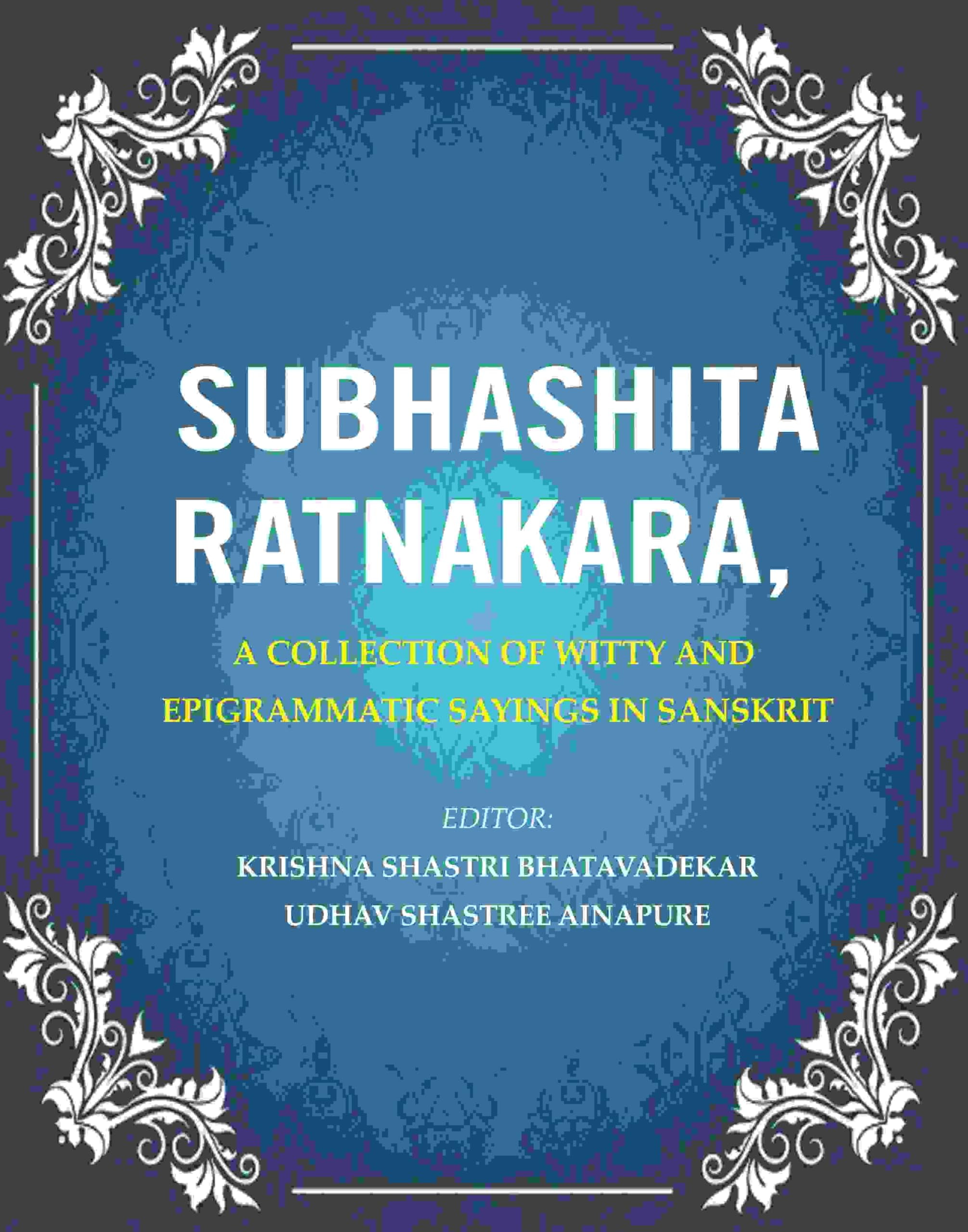 Subhashita Ratnakara: A Collection of Witty and Epigrammatic Sayings in ...