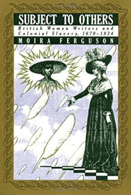 Pre-Owned Subject to Others: British Women Writers and Colonial Slavery ...