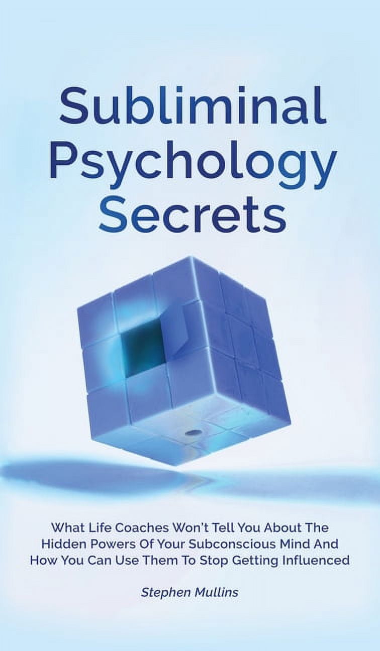 Subliminal Psychology Secrets: What Life Coaches Won't Tell You About ...