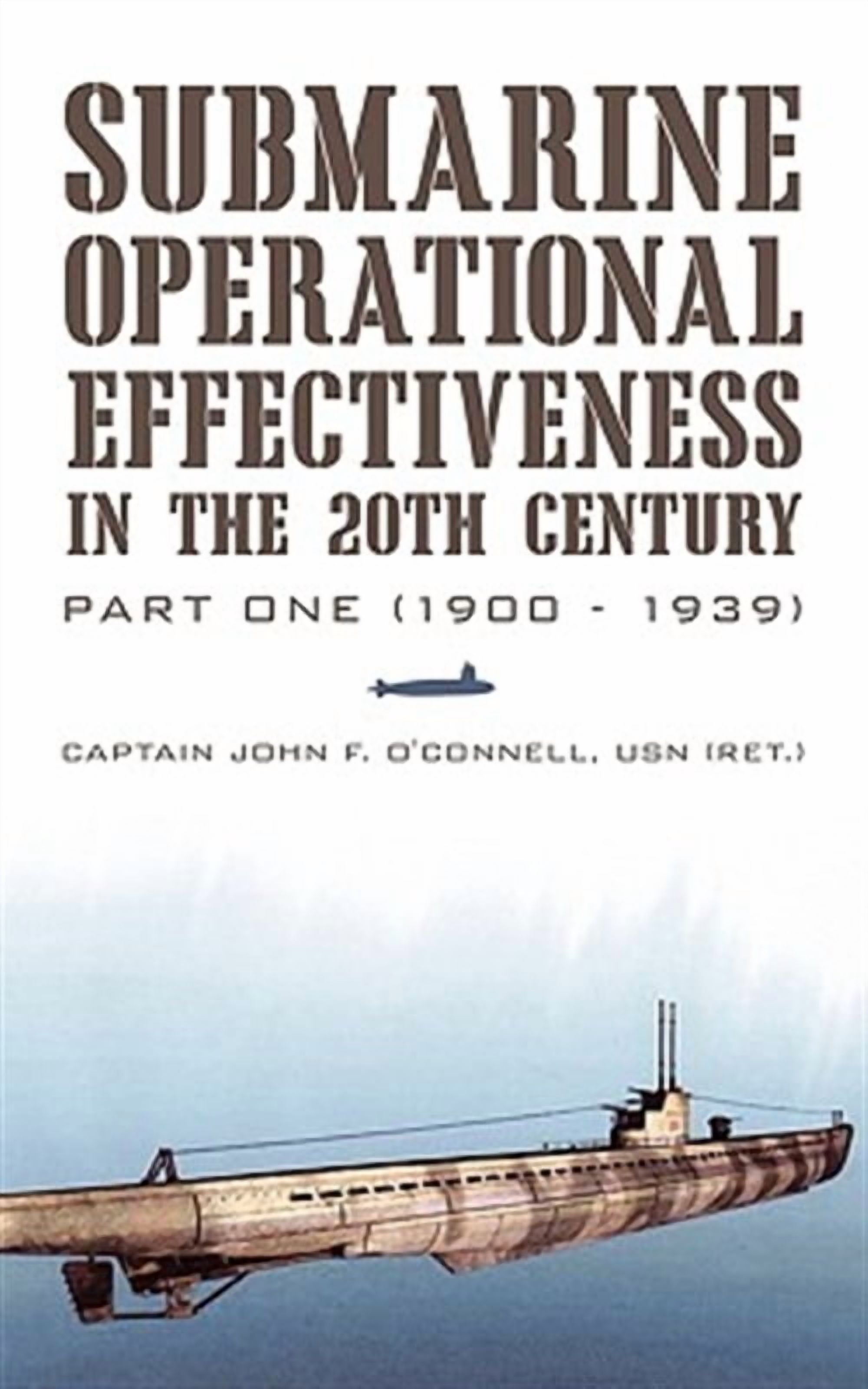 Submarine Operational Effectiveness in the 20th Century : Part One ...