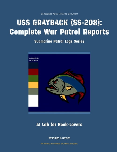 Submarine Patrol Logs USS Grayback (Ss-208): Complete War Patrol ...