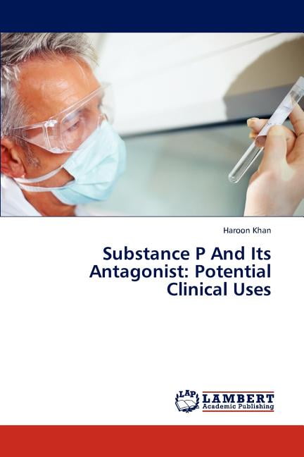 Substance P And Its Antagonist: Potential Clinical Uses (Paperback ...