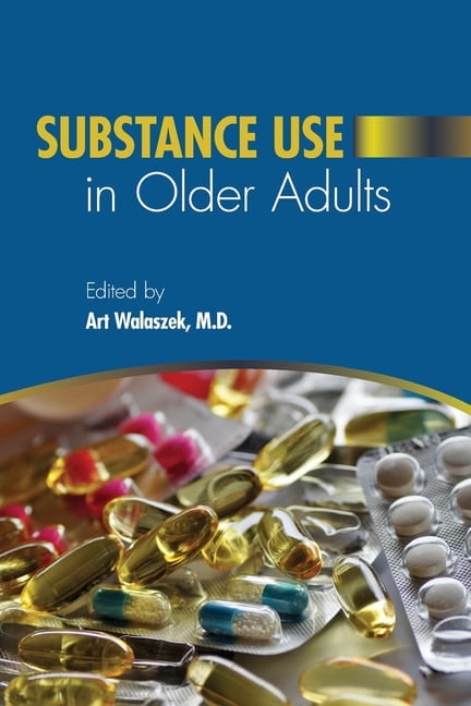 Substance Use in Older Adults, (Paperback) - Walmart.com
