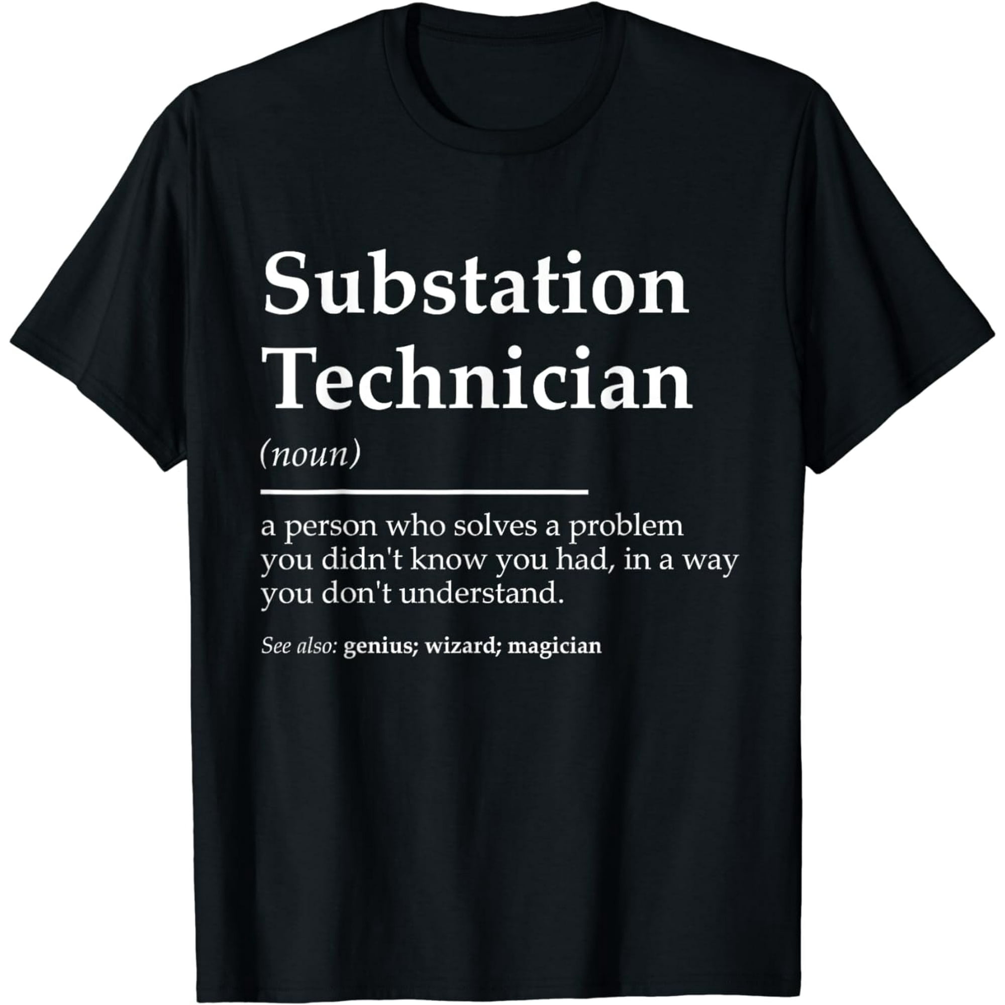 Substation Technician Definition Funny Substation Tech Job T-Shirt ...