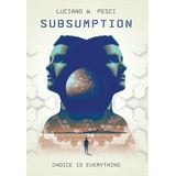 Subsumption: Subsumption : A Sci-Fi Novel to Inspire (Series #1 ...