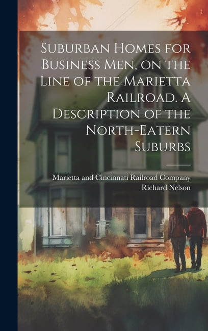 Suburban Homes for Business men, on the Line of the Marietta Railroad ...
