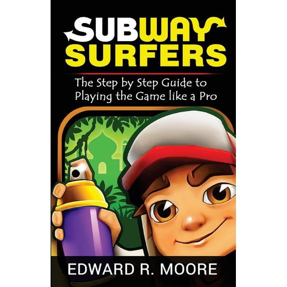 Subway Surfers: Step by Step Guide to Playing the Game like a Pro ...