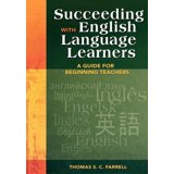 Succeeding with English Language Learners: A Guide for Beginning ...
