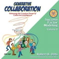 Success Factor Modeling: Generative Collaboration: Releasing the ...