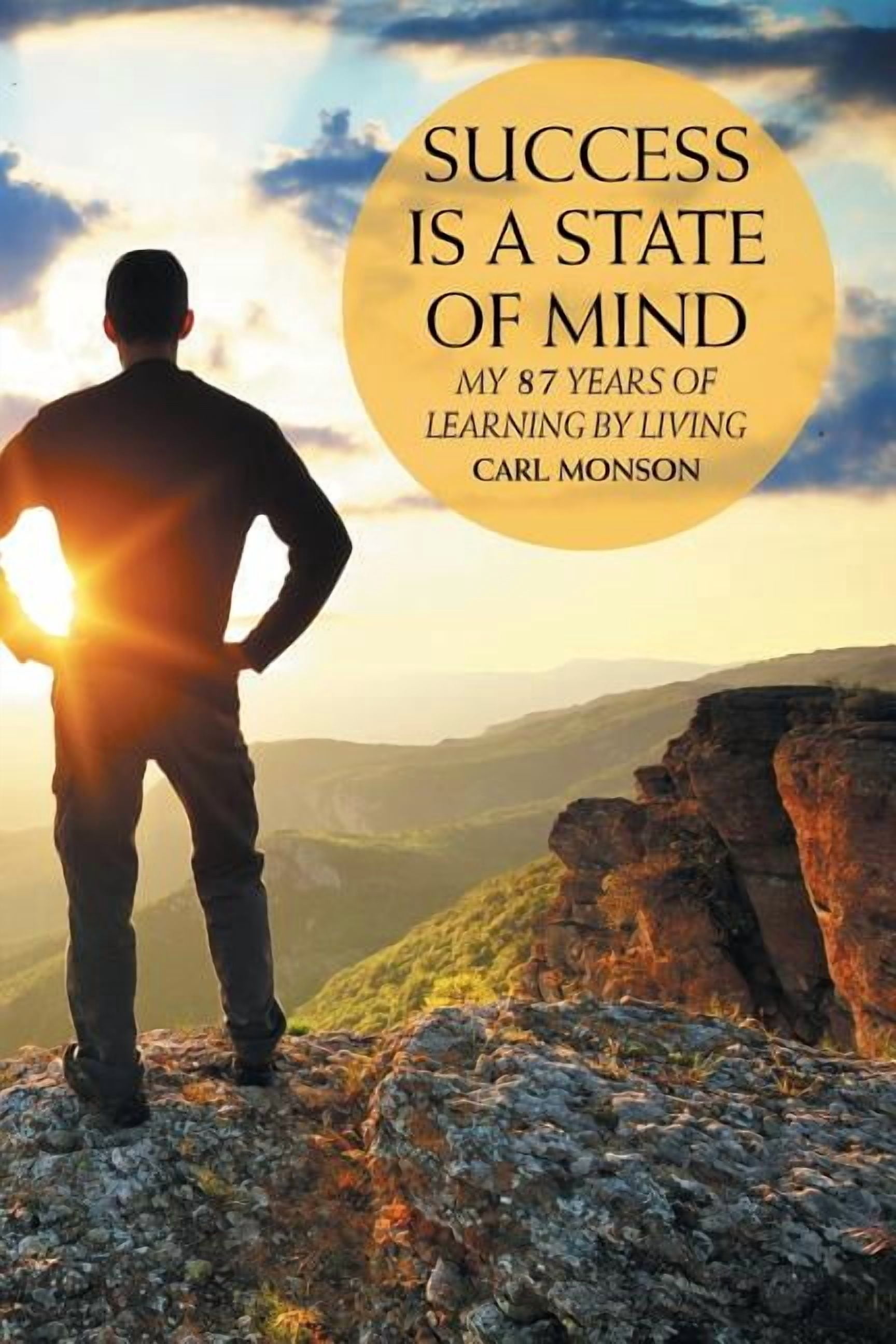 Success Is a State of Mind: My 87 Years of Learning by Living ...