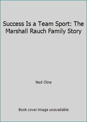 Pre-Owned Success Is a Team Sport: The Marshall Rauch Family Story ...