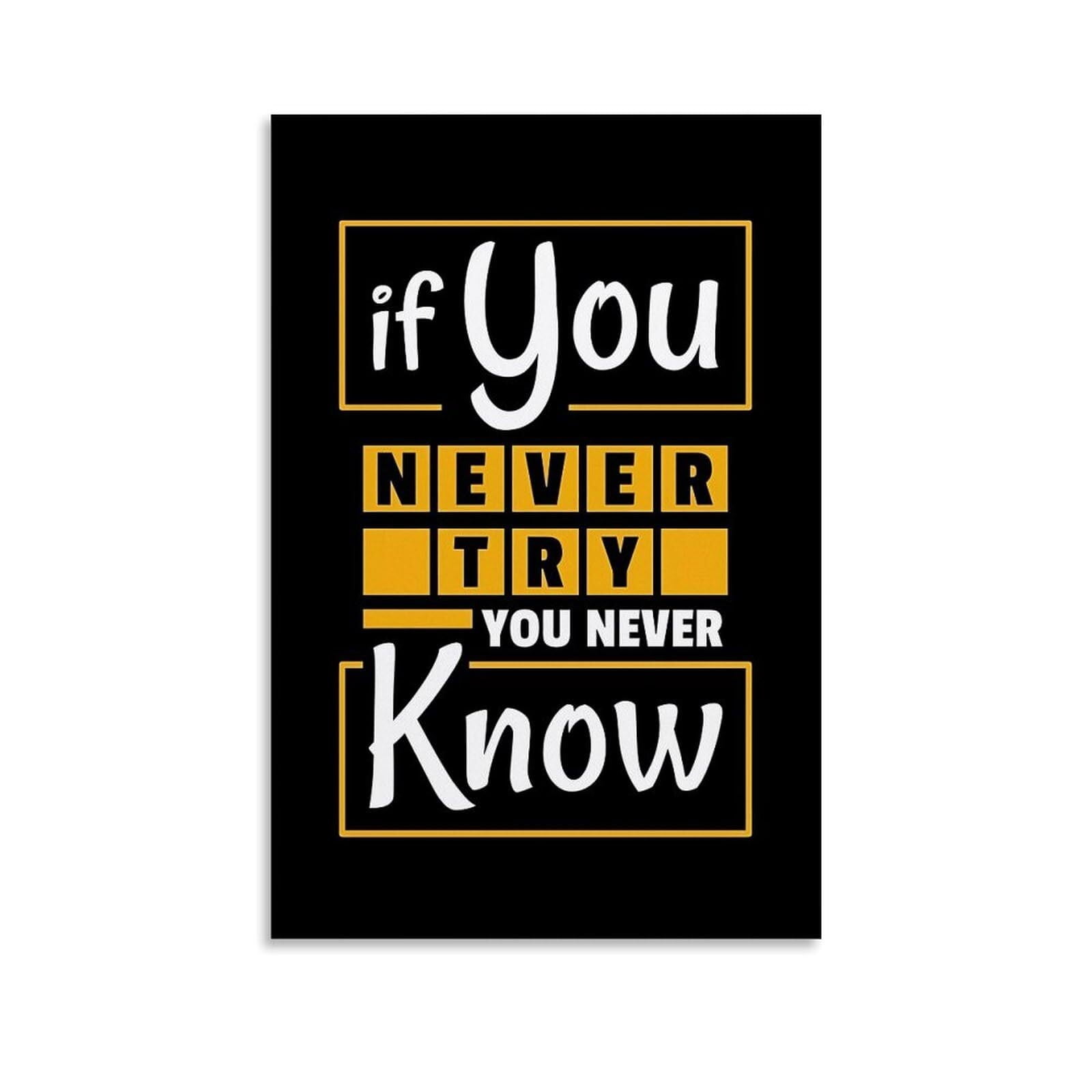 Success Motivation Art If You Never Try You Newer Know Motivational ...