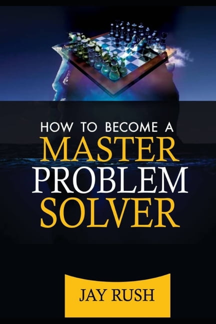 Success School: How To Become A Master Problem Solver: Great Problem ...