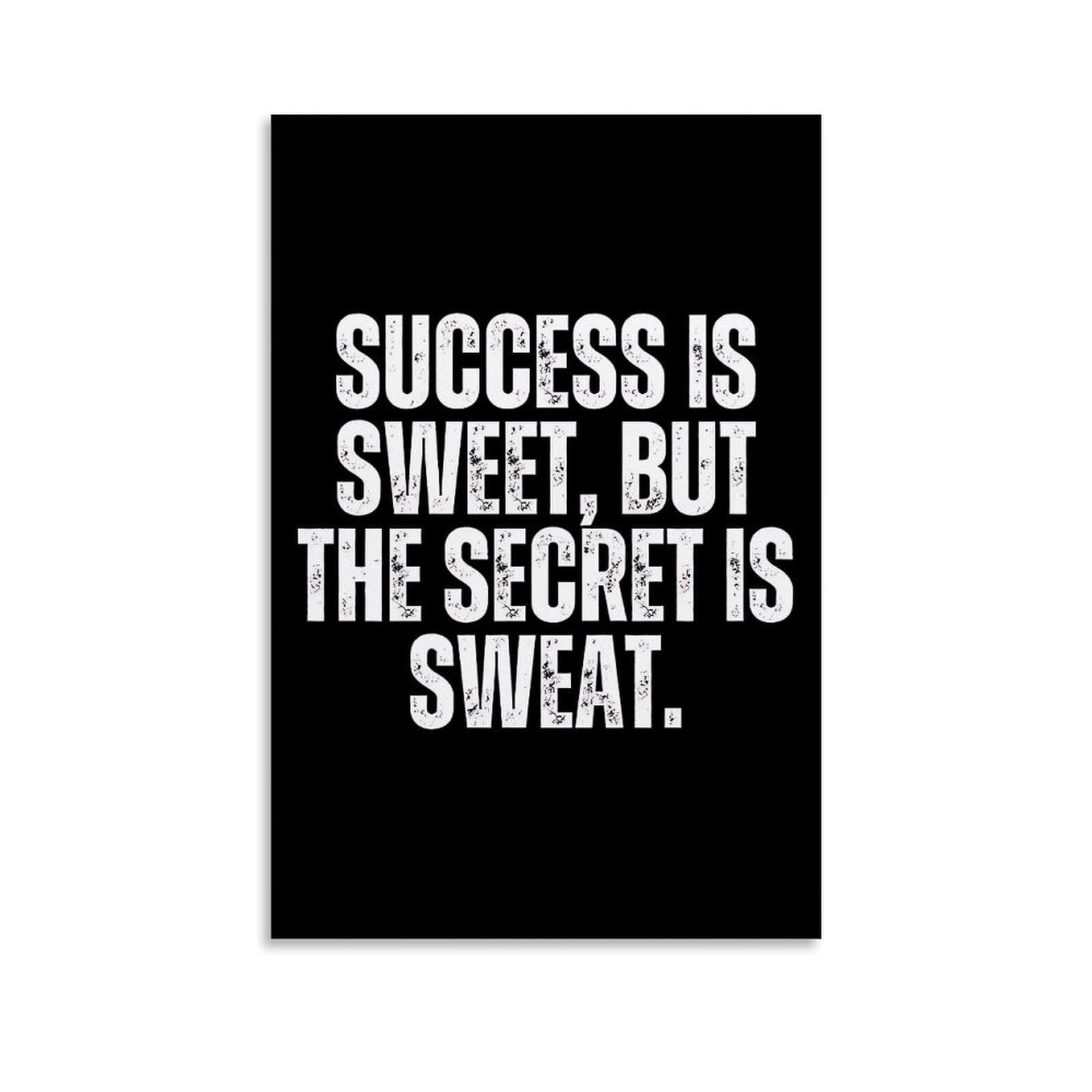 Success Is Sweet But The Secret Is Sweat Print Bedroom Canvas Posters ...