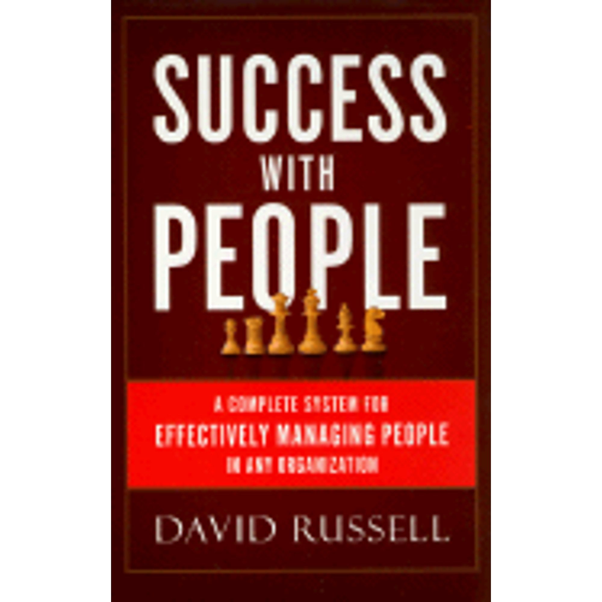 Success With People: A Complete System For Effectively Managing People ...