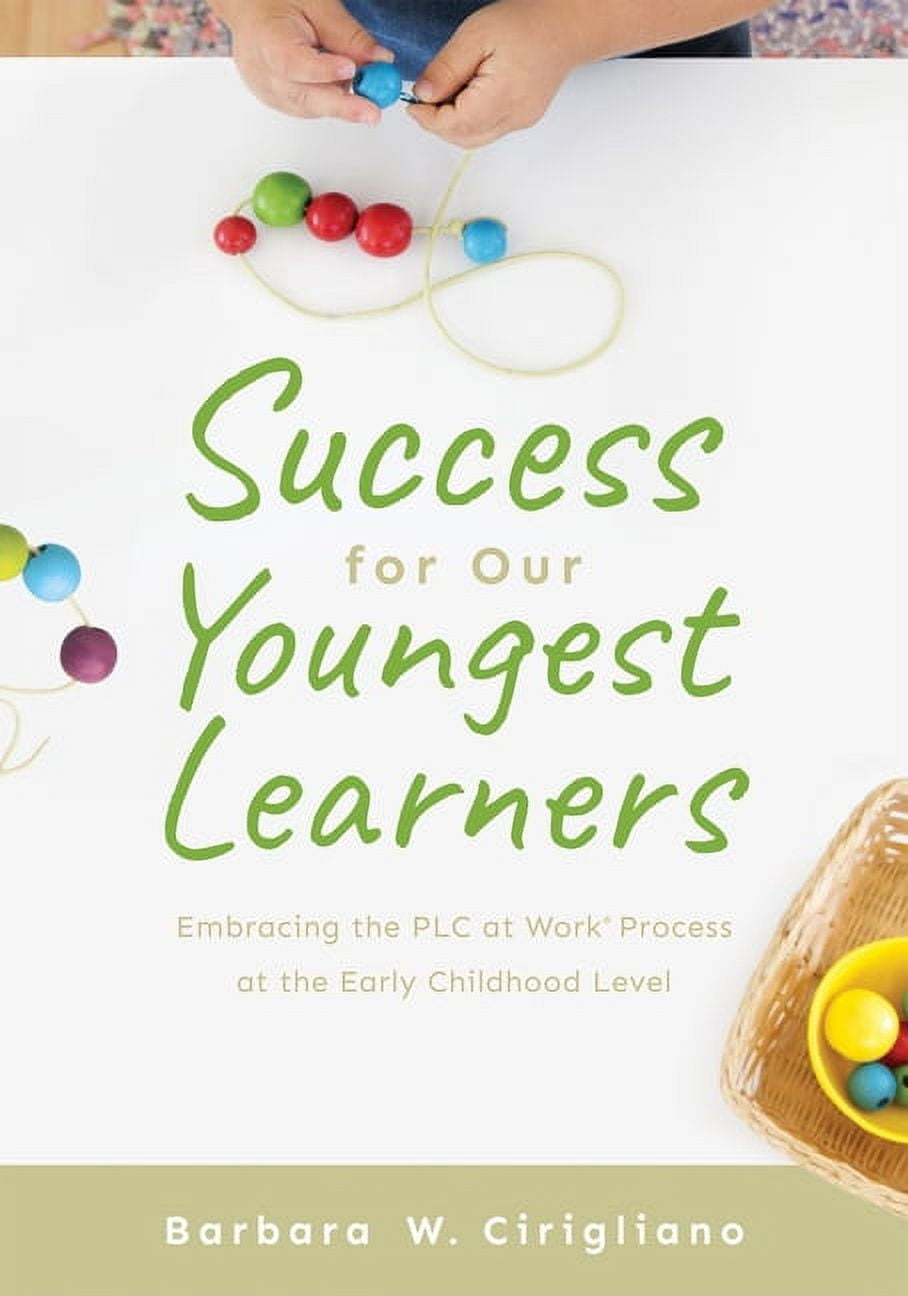 Success for Our Youngest Learners: Embracing the PLC at Work(r) Process ...
