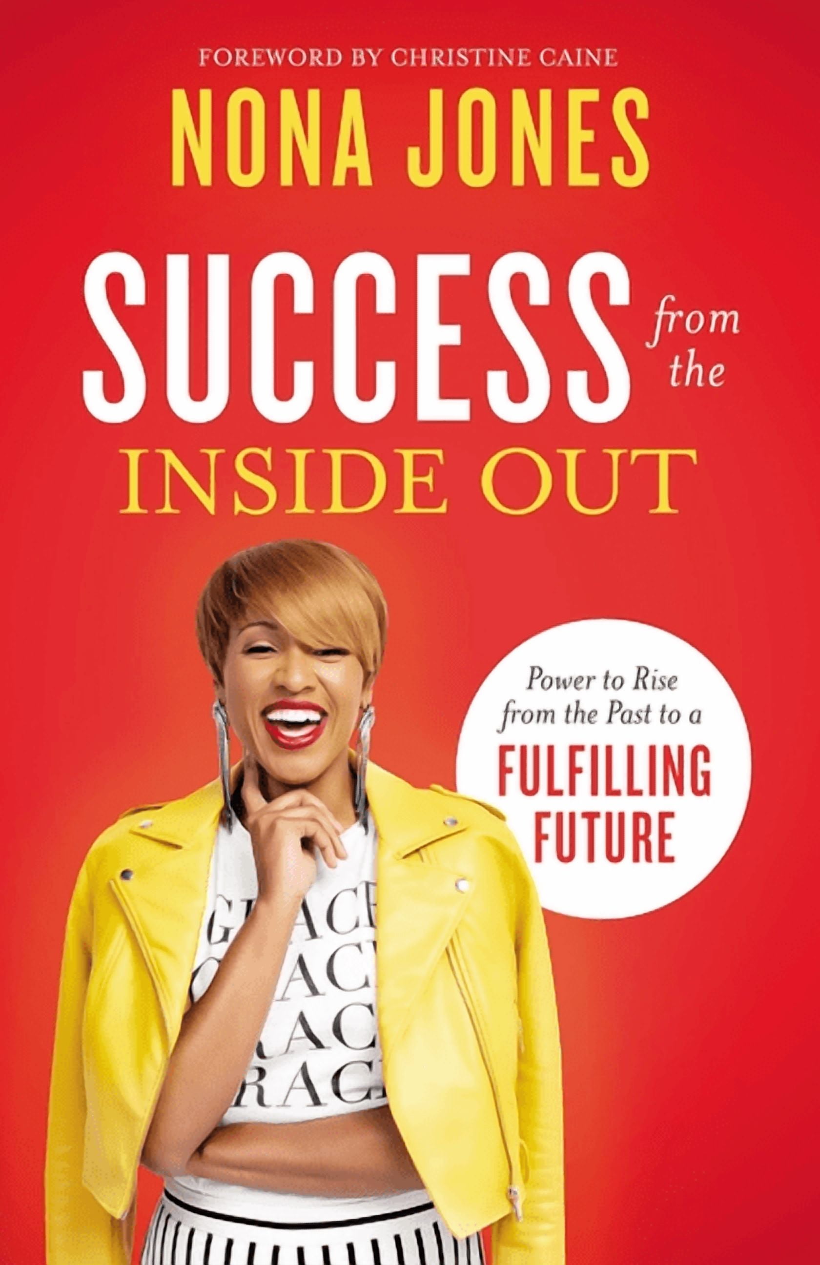 Success from the Inside Out: Power to Rise from the Past to a ...