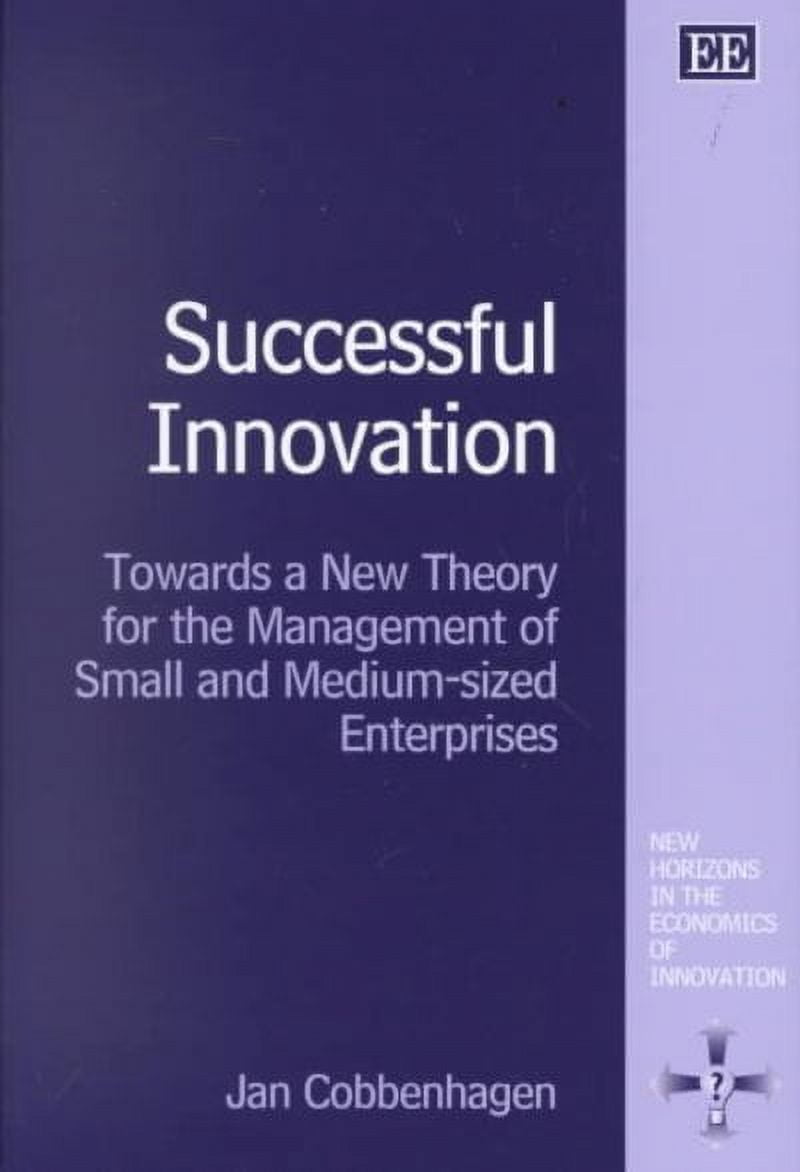 Successful Innovation : Towards a New Theory for the Management of ...