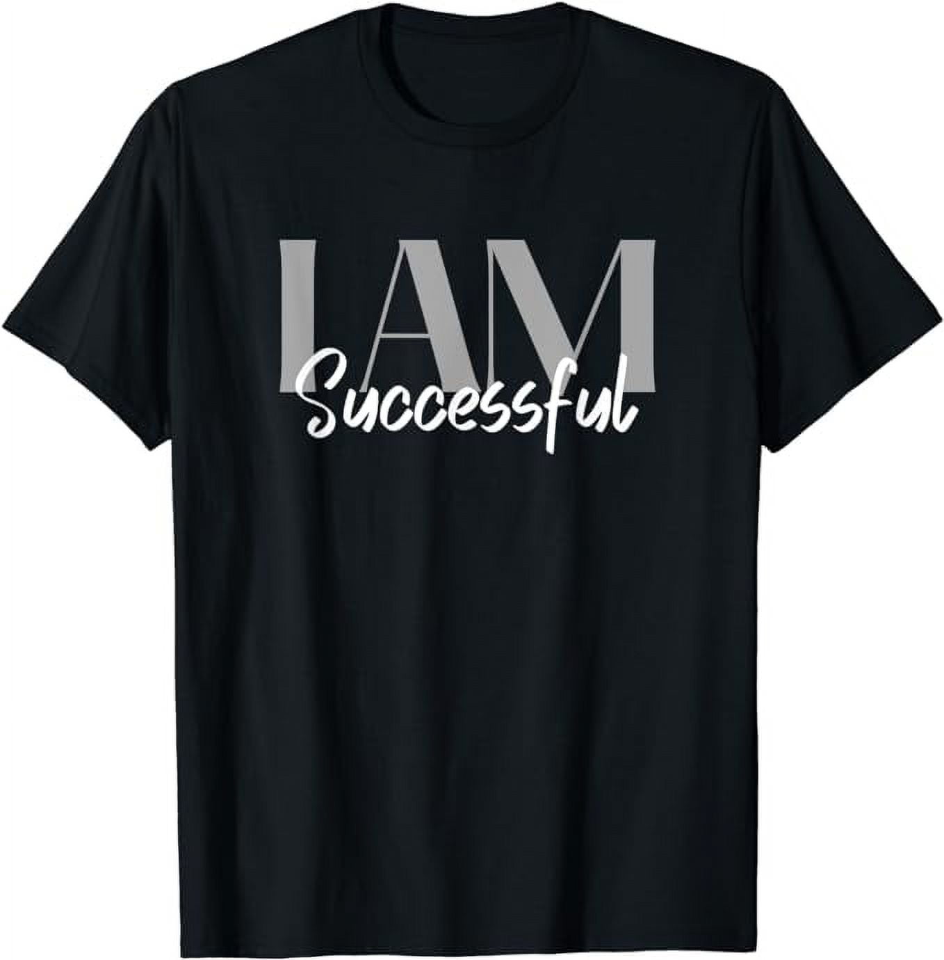 Successful Inspirational Quotes Positive Affirmation T-Shirt - Walmart.com