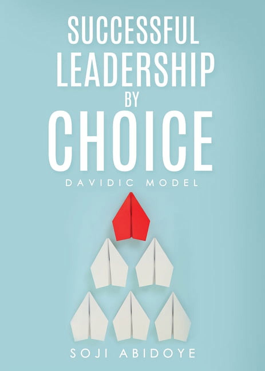 Successful Leadership by Choice: Davidic Model (Paperback) - Walmart.com