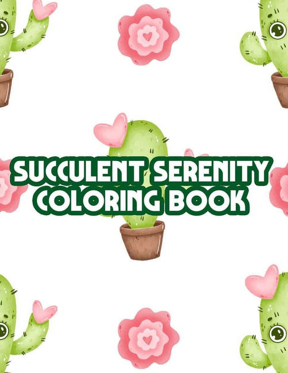 Succulent Serenity Coloring Book: Mind Soothing And Calming Coloring ...
