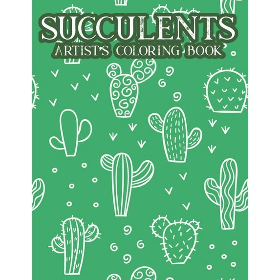 Succulents Artist's Coloring Book: Cactus Coloring Pages For Relaxation ...
