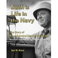 Such is Life in the Navy - The Story of Rear Admiral Herbert V. Wiley ...