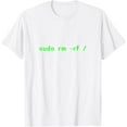 Sudo rm -rf / Funny Linux Shell Programming Coding Coder Pun T-Shirt ... Sudo rm -rf / Funny Linux Shell Programming Coding Coder Pun T-Shirt ...