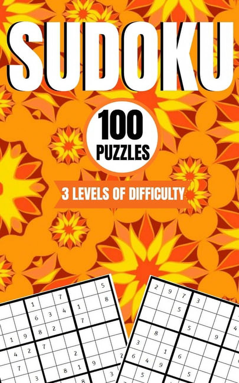 Sudoku 100 Puzzles 3 Levels Of Difficulty: Easy, Medium and Hard 9x9 ...