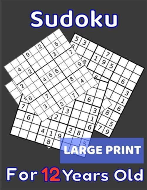 Sudoku For 12 Years Old Large Print: 80 Sudoku Puzzles Easy and Medium ...