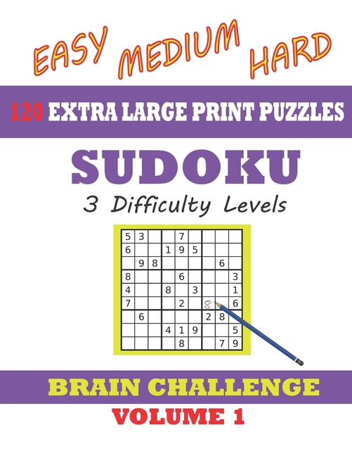 Sudoku 120 Extra Large Print Puzzles - Easy, Medium & Hard. 3 ...