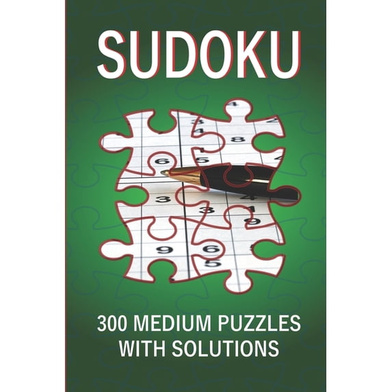 Sudoku: 300 Medium Puzzles with Solutions: Medium Sudoku Book for ...
