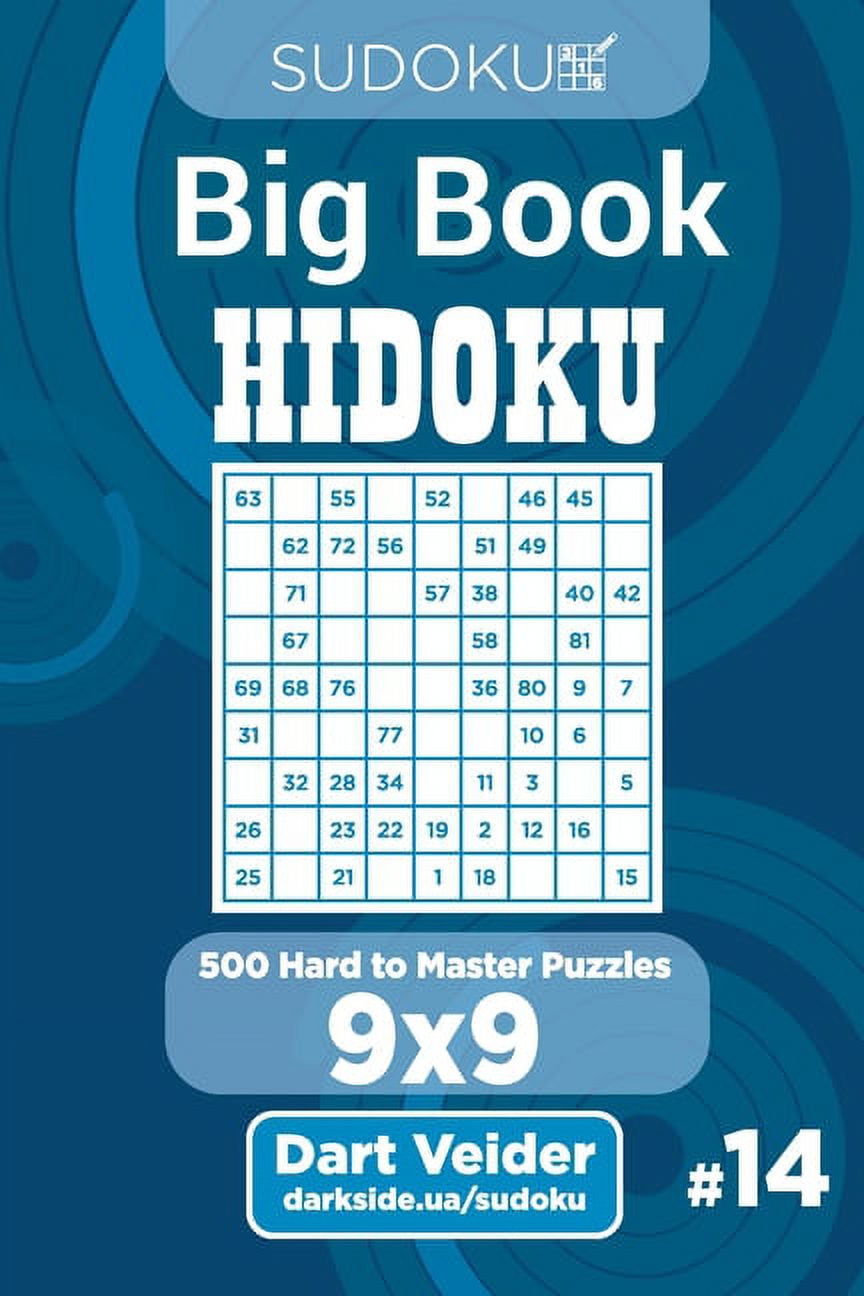 Big Book Hidoku Sudoku Big Book Hidoku - 500 Hard to Master Puzzles 9x9 ...