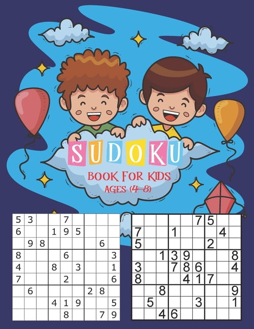 Sudoku Book for Kids Ages 4-8: The Super Sudoku Book For Smart Kids ...