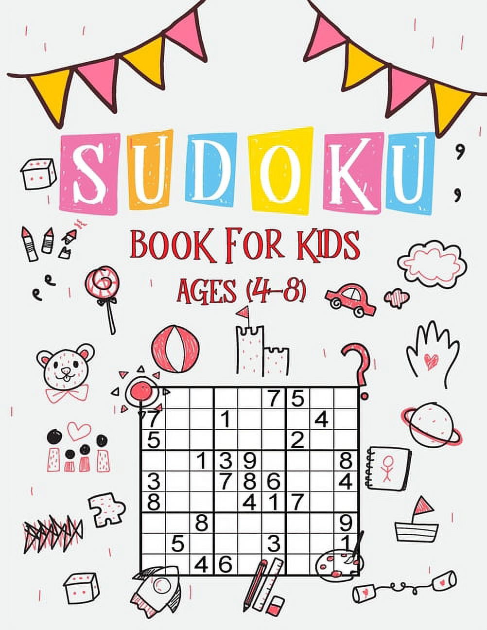 Sudoku Book for Kids Ages 4-8 : The Super Sudoku Book For Smart Kids ...
