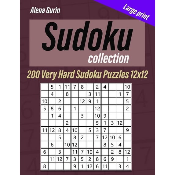 Sudoku Collection: Large print,200 Very Hard Sudoku Puzzles 12x12 ...
