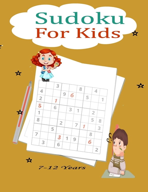 Sudoku For Kids 7-12 Years: Fun and Educational Sudoku Puzzles designed ...
