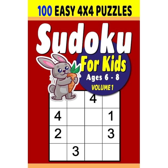 Sudoku For Kids: Sudoku For Kids: 100 4x4 Easy Puzzles for Ages 6 - 8 ...