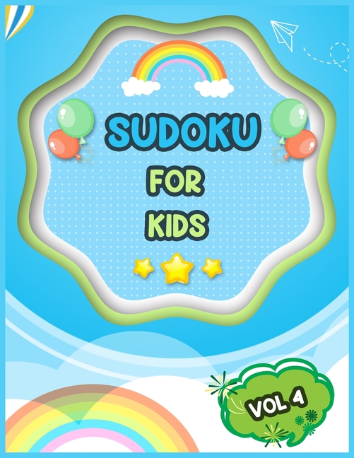 Sudoku For Kids Vol 4: 100 Brain Teasing Puzzles, Easy Sudoku Puzzles ...