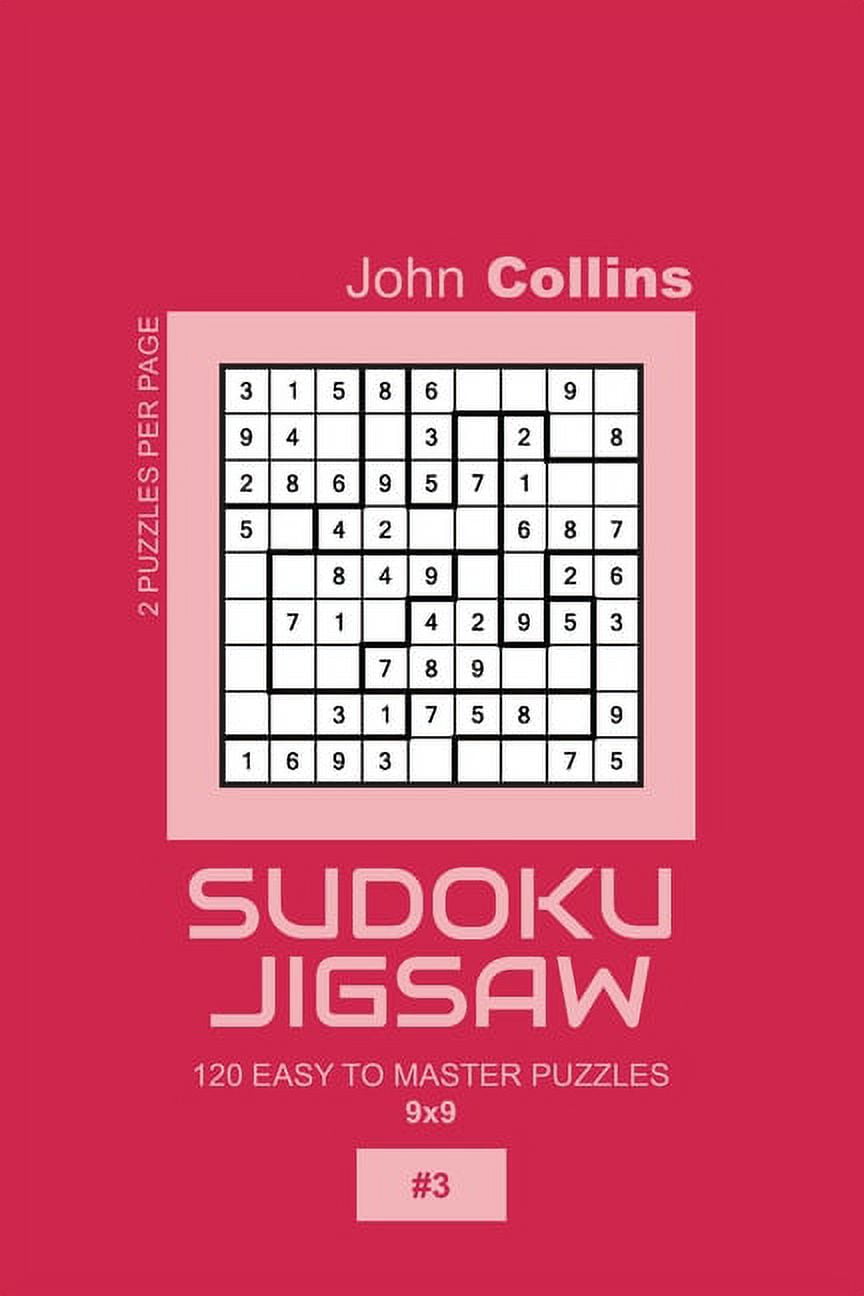 Sudoku Jigsaw Puzzle Book 9x9: Sudoku Jigsaw - 120 Easy To Master ...