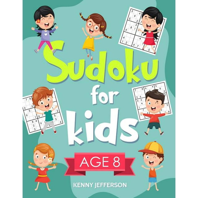 Sudoku for Kids Age 8: More Than 100 Entertaining and Educational ...
