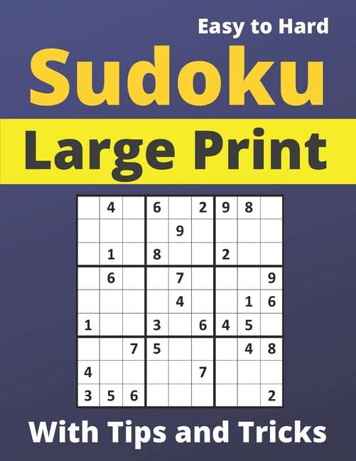Sudoku Large Print With Tips and Tricks: One Puzzle Per Page -Easy to ...