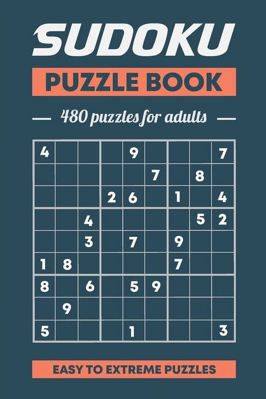 Sudoku Puzzle Book, 480 Puzzles For Adults, Easy to Extreme Puzzles ...