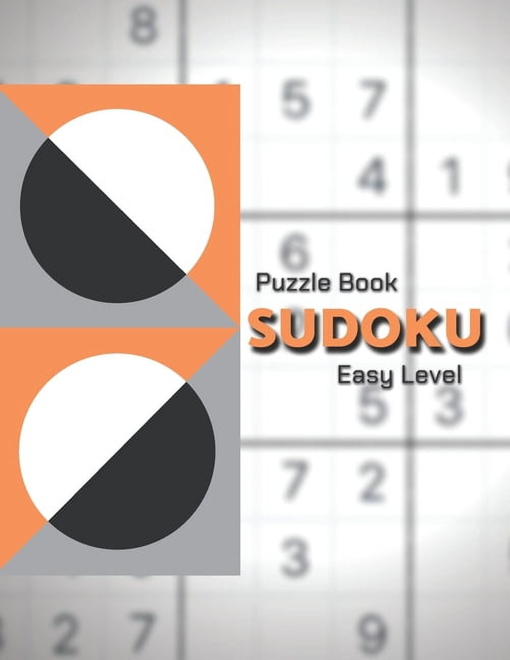 Sudoku Puzzle Book. Easy Level!: Easy Sudoku Classic Puzzles/Sudoku For ...