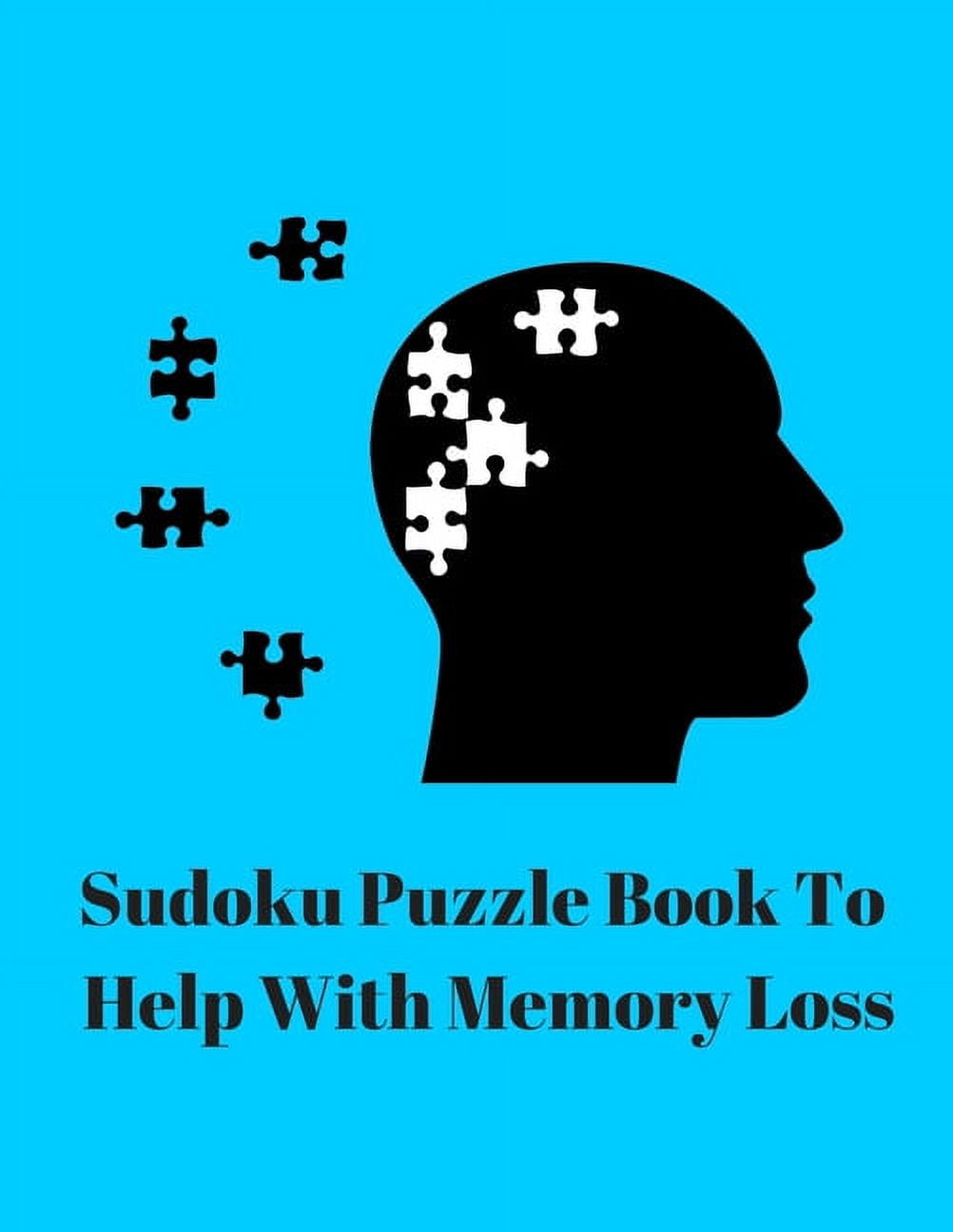 Sudoku Puzzle Book To Help With Memory Loss: Your Brain Is Like Your ...
